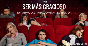 Cómo Ser Más Gracioso: 10 Fórmulas Para Dominar El Humor